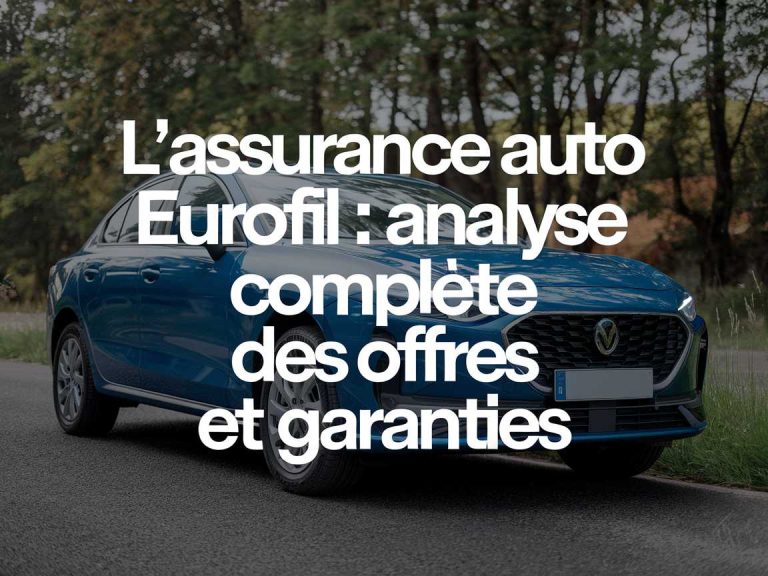 L'assurance auto Eurofil : analyse complète des offres et garanties
